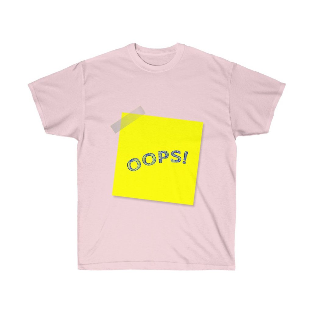 Oops! Sticky Note With Tape Quote Unisex Ultra Cotton Tee T-Shirt ...